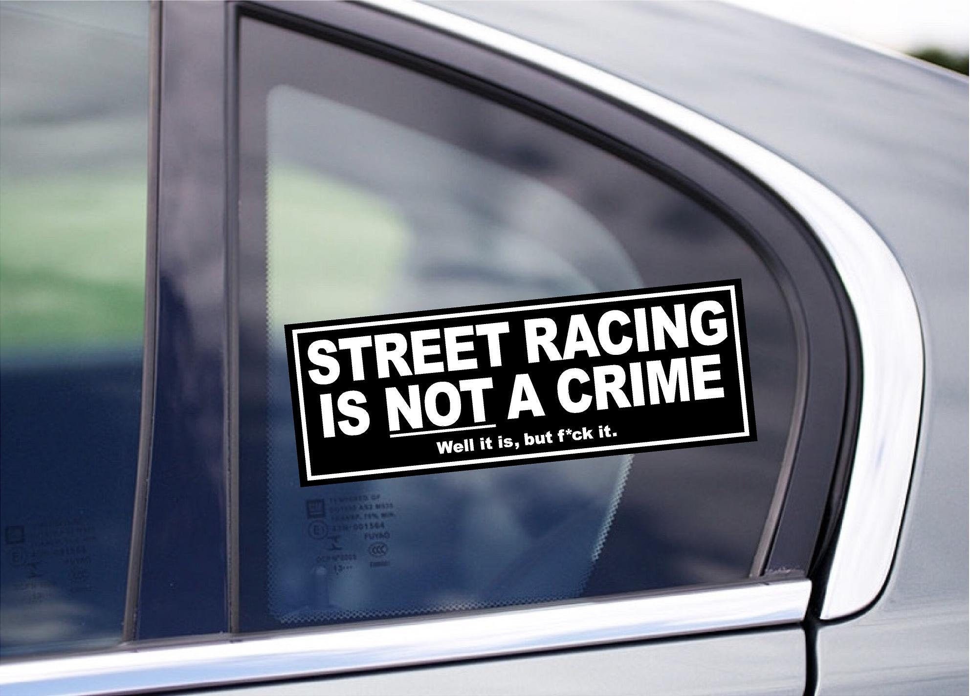 Street Racing is Not A Crime Sticker - Etsy
