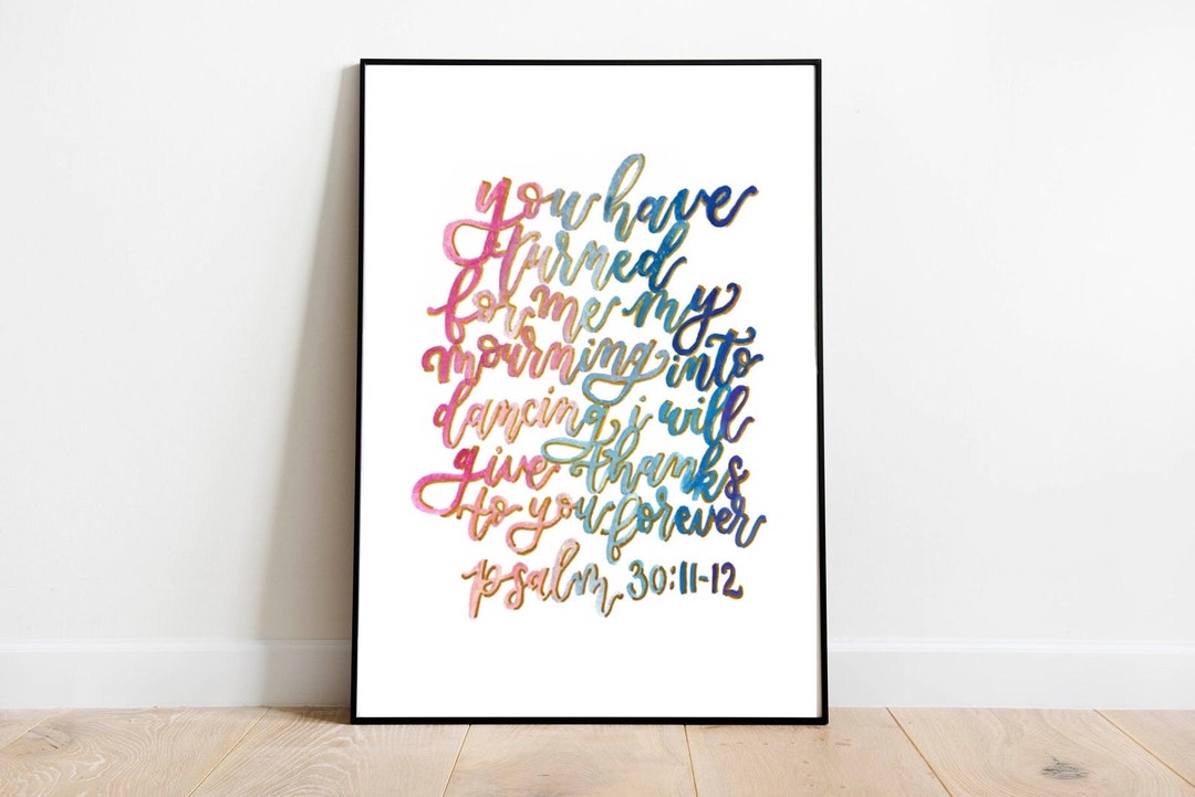 Psalm 30:11 Mourning Into Dancing Digital Print, Bible Verse Art, Bible ...