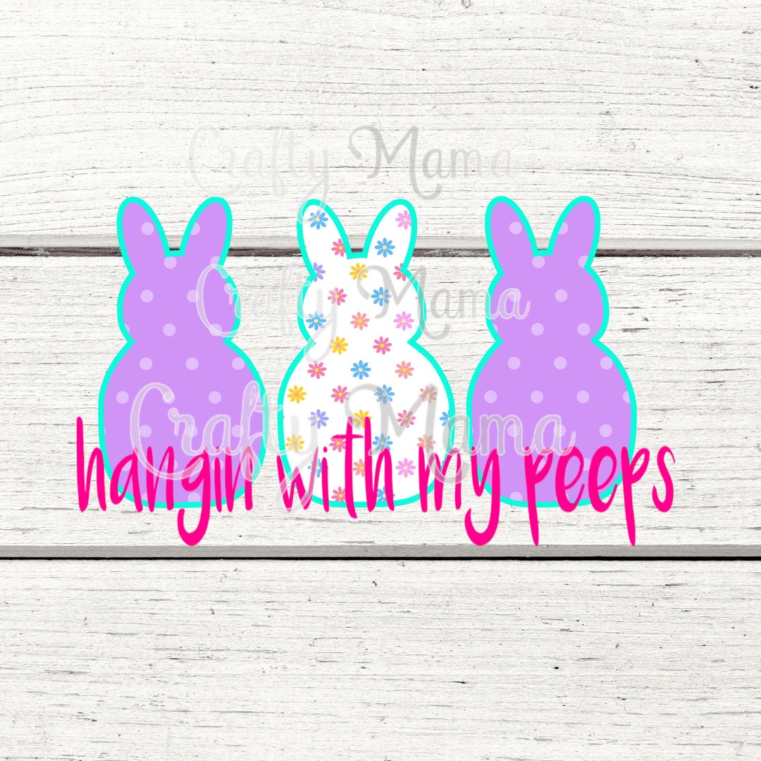 Hangin With My Peeps Png, Jpg, Printable Download. Easter Png ...
