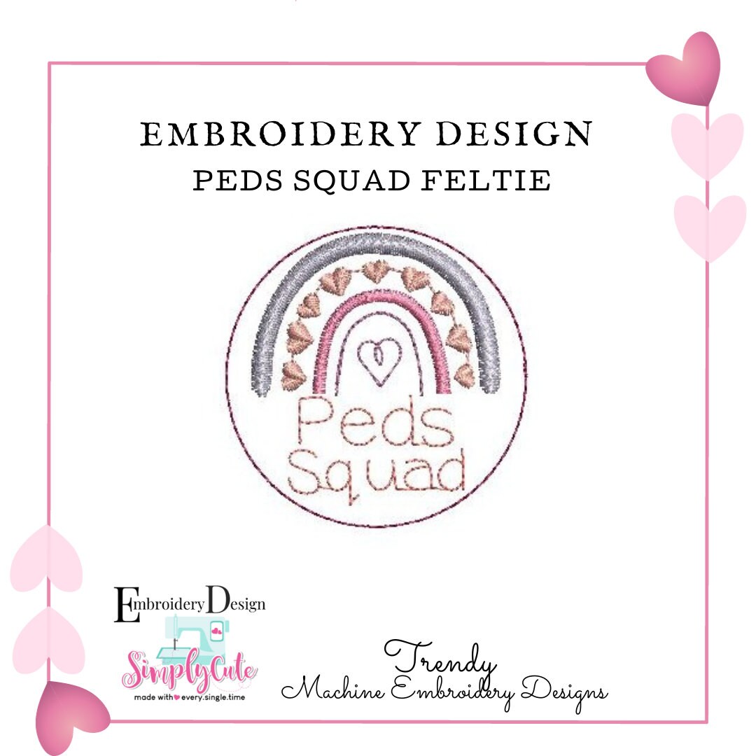 Pediatric Feltie Embroidery Designs - Peds Squad Feltie Design - Nurse ...
