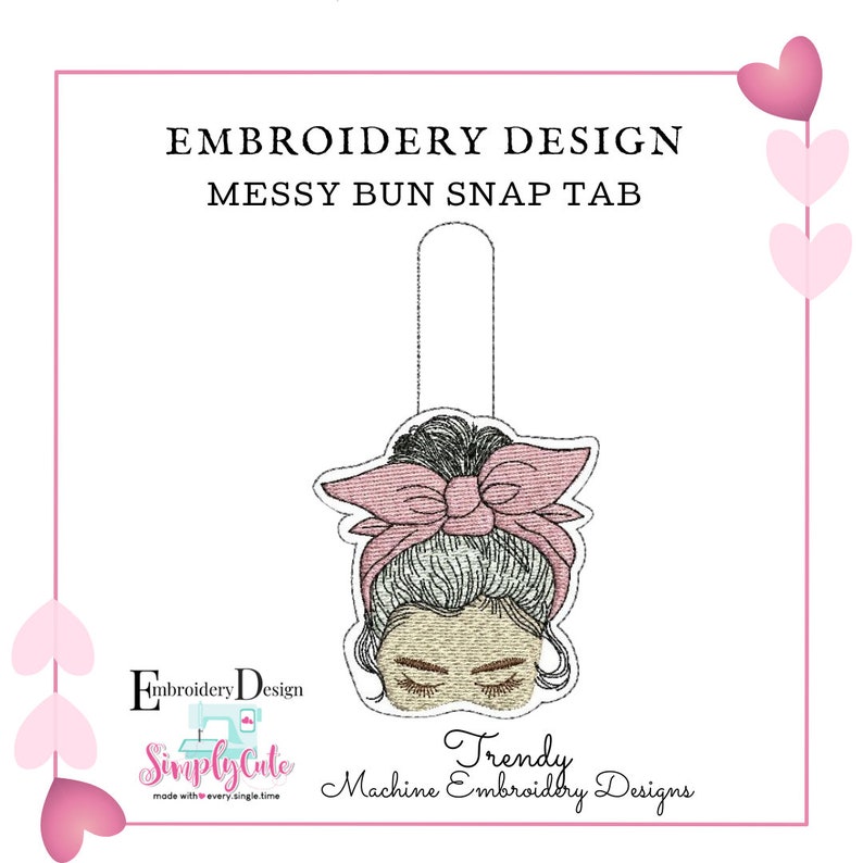 Messy Bun Mom in the Hoop Snap Tab Machine Embroidery Designs, ITH ...