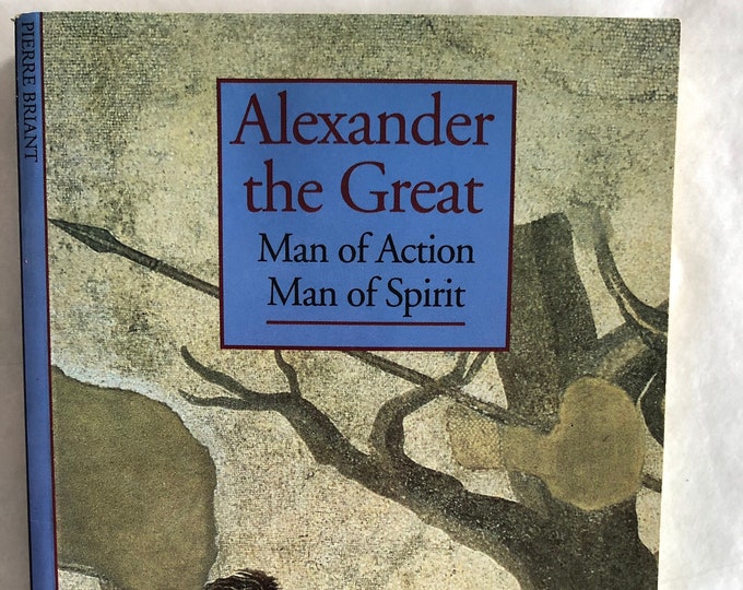 Alexander the Great: Man of Action/man of Spirit by Pierre Briant Harry ...