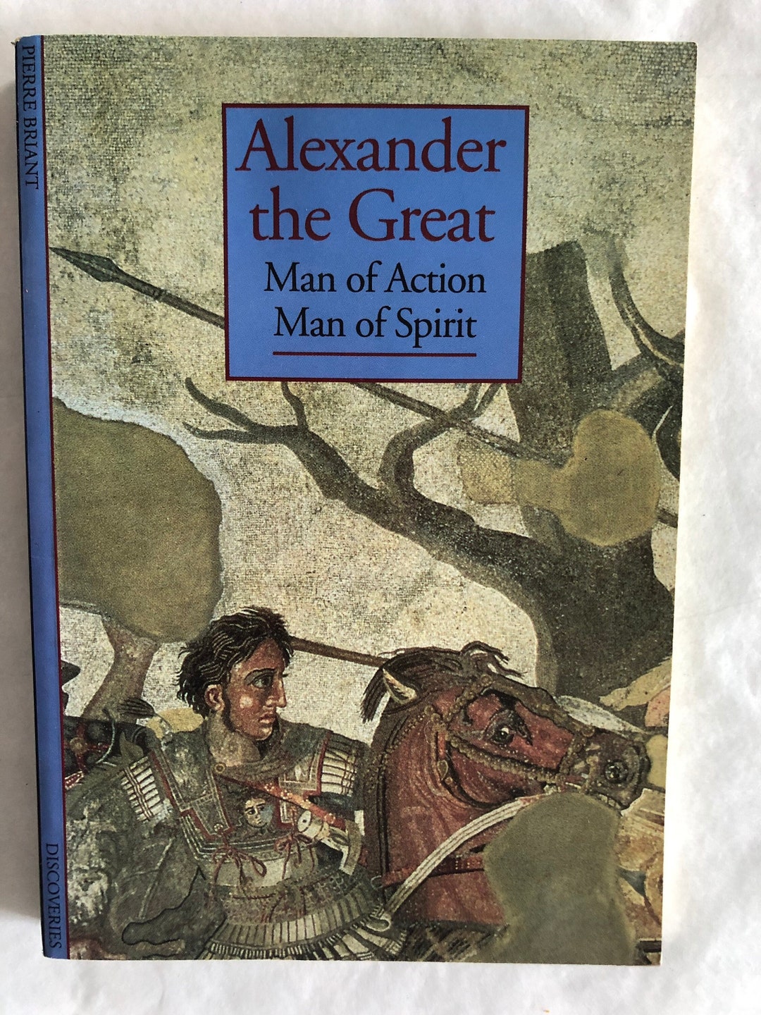 Alexander the Great: Man of Action/man of Spirit by Pierre Briant Harry ...