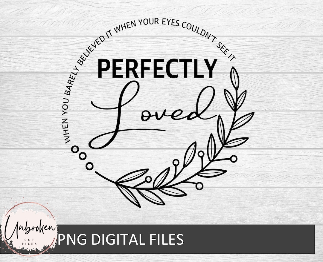 Perfectly Loved, Christian Svg, Christian Apparel, Rachel Lampa ...