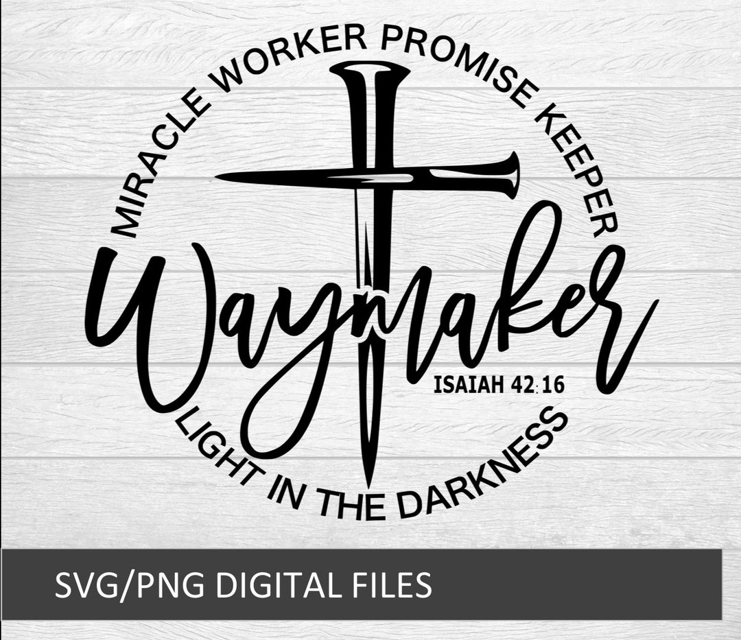 Waymaker Svg, Miracle Worker, Promise Keeper, My God, Christian Svg ...