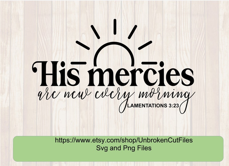 Scripture SVG Mercy New Every Morning Bible Verse PNG Christian Shirts ...