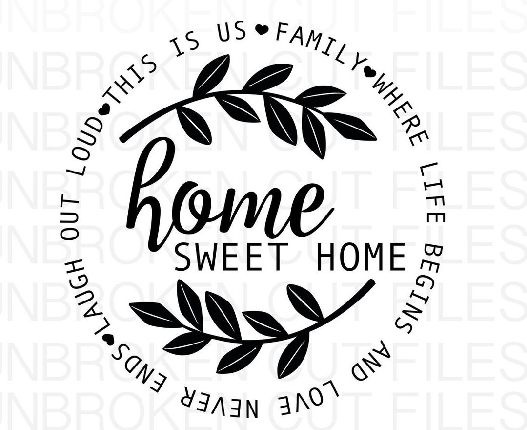 Home Sweet Home Svg, Welcome Home, Farmhouse Svg, Home Svg, Sweet Home ...
