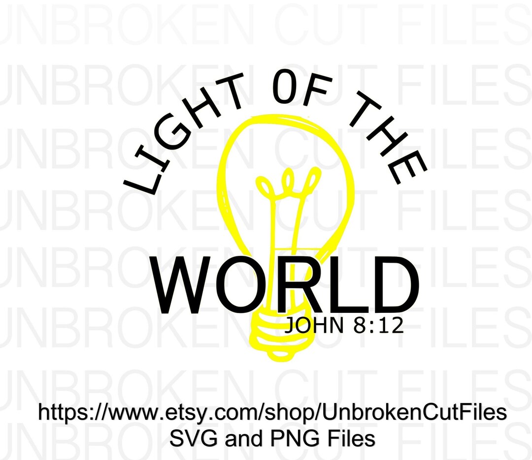 The Light of the World Svg John 8:12, Bible Scripture Svg, Be the Light ...