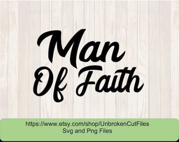 Man of Faith Man of God Svg Mens Apparel Bible Scripture - Etsy