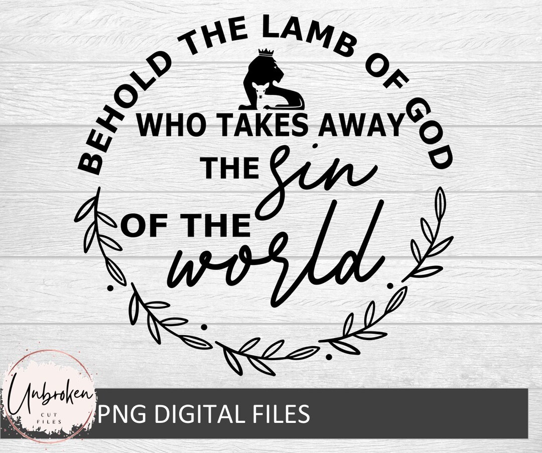 Behold the Lamb of God Who Takes Away the Sin of the World, Christian ...