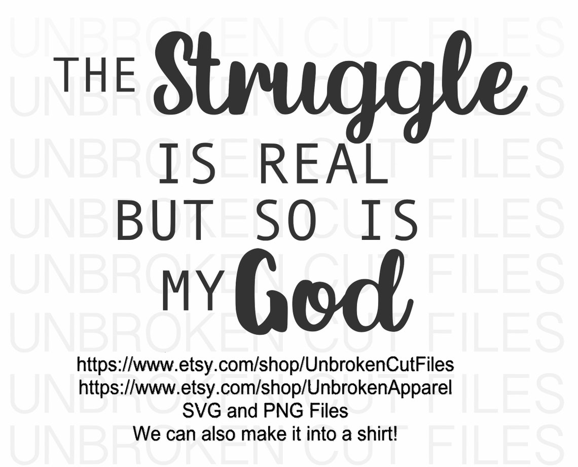 The Struggle Svg the Struggle is Real but so is My God Svg | Etsy