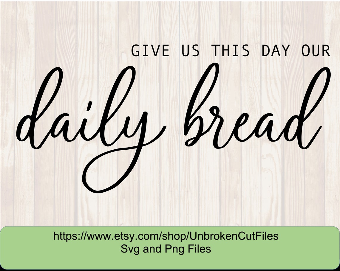 Give Us This Day Our Daily Bread Svg Bible Scripture Svg | Etsy