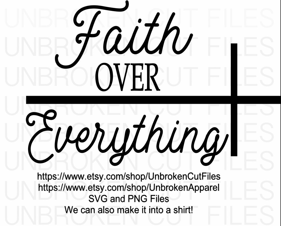 Faith Over Everything Svg/ Christian Svg/ Christian T Shirt Svg - Etsy
