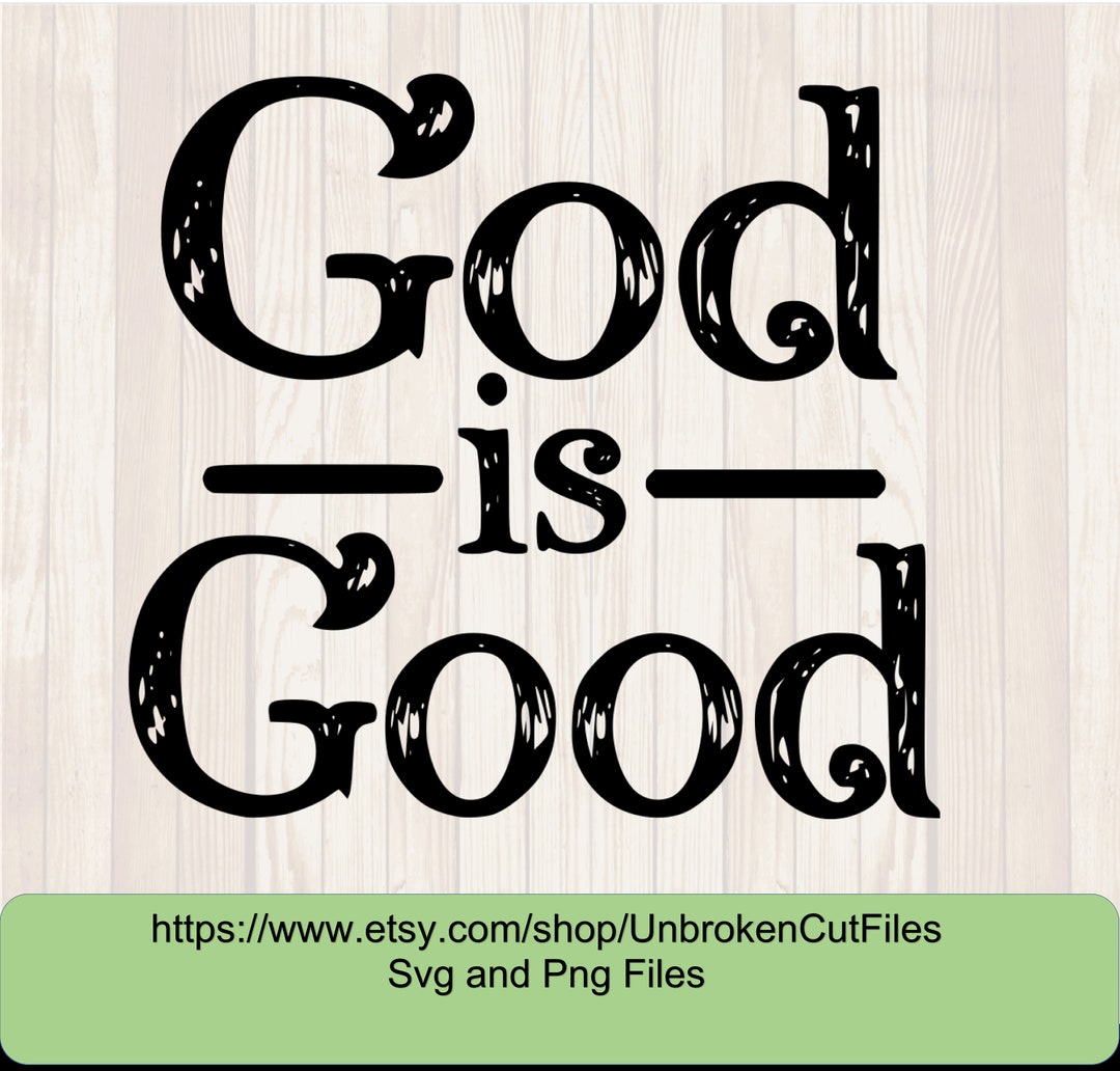 God is Good Svg, Christian Svg, Svg Cut Files, Faith Svg, Religious Svg ...