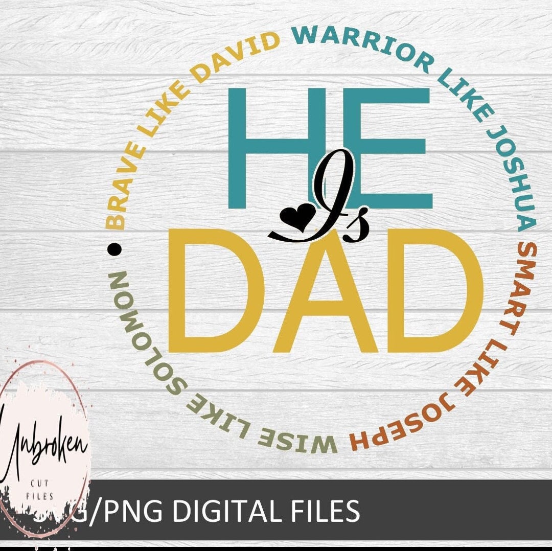 He is DAD Png, Funny Dad Png, Father's Day Gift, Bible Verse Png ...