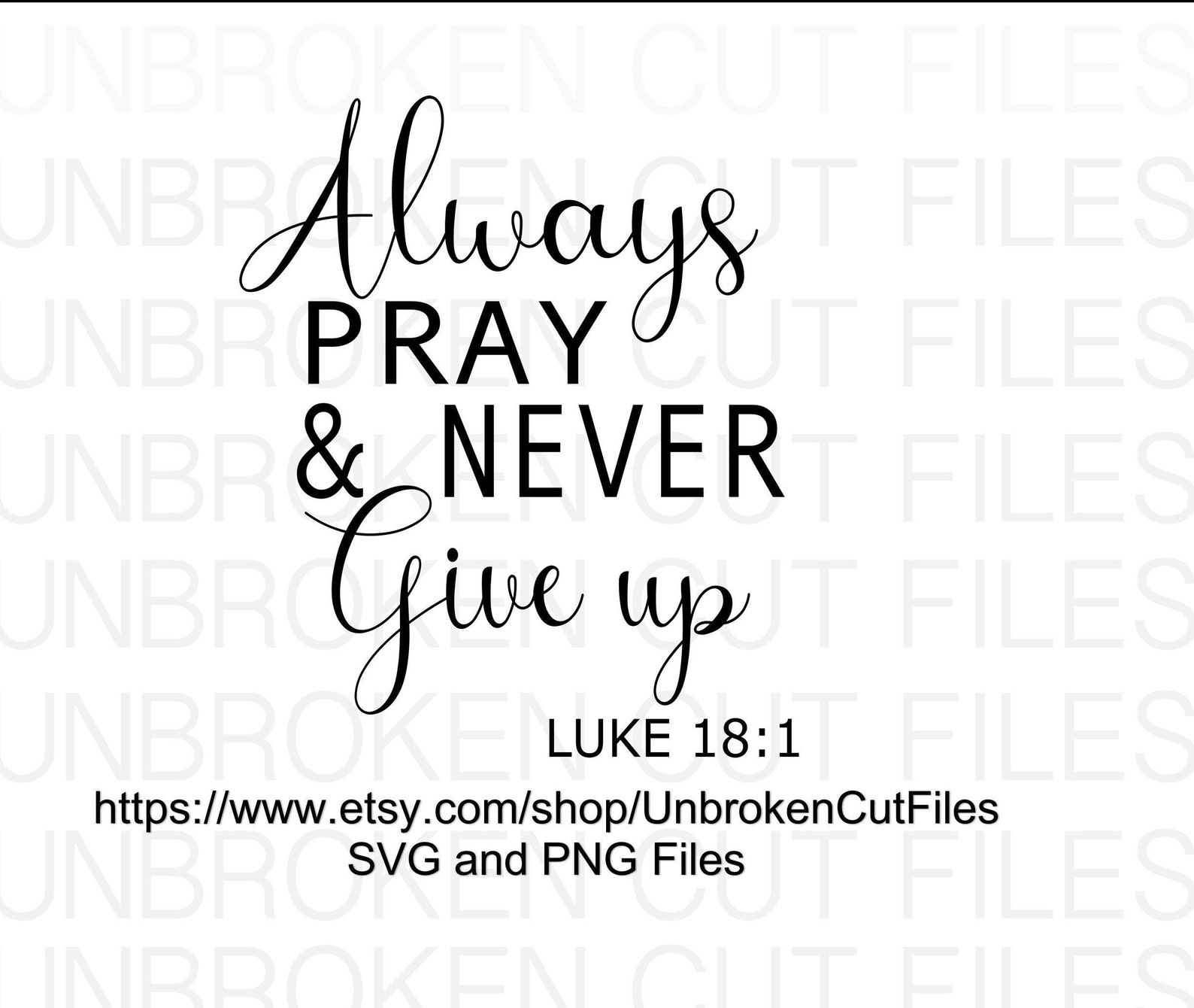 Always Pray and Never Give Up Luke 1:18 Christian Svg Bible - Etsy