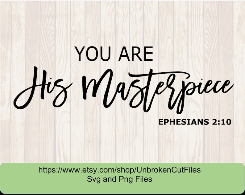 His Masterpiece Svg, Ephesians 2 10 Svg, Bible Scriptures, You Are so ...