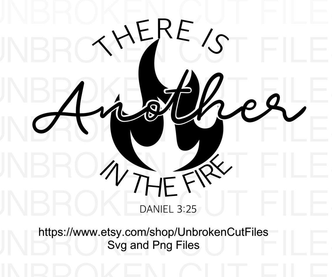 There another in the fire svg Daniel 3:25 Christian Apparel | Etsy
