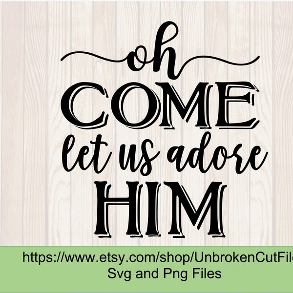 Oh Come Let Us Adore Him Svg - Etsy