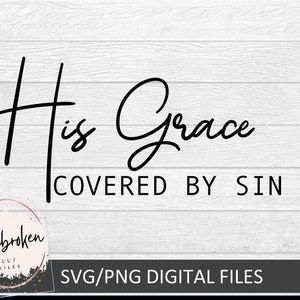 His Grace is Coved by Sin SVG, Easter Svg, He is Risen, Bible Svg - Etsy