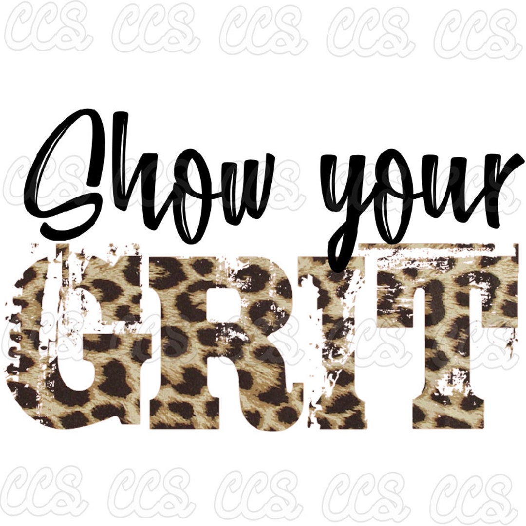 Show Your Grit Digital Image Png Instant Download for - Etsy