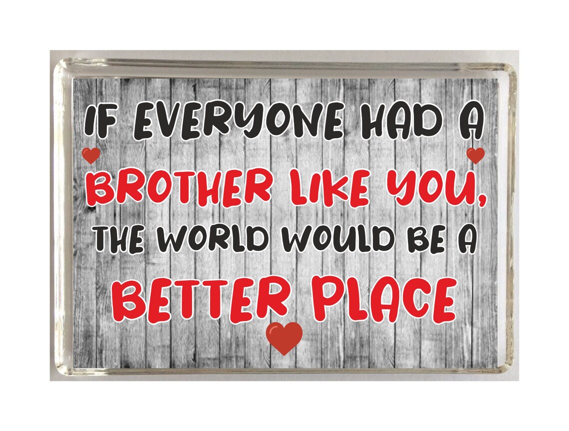 Nice Brother Gift If Everyone Had A Brother Like You the - Etsy