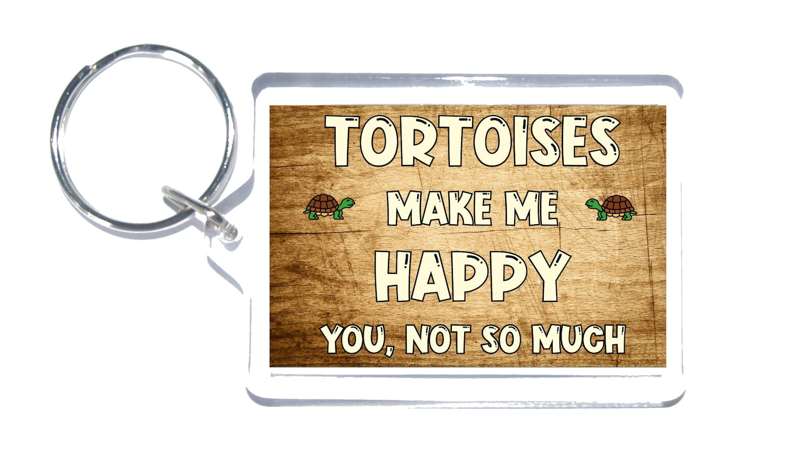 Tortoise Novelty Gift - Tortoises Make Me Happy - Novelty Keyring ...
