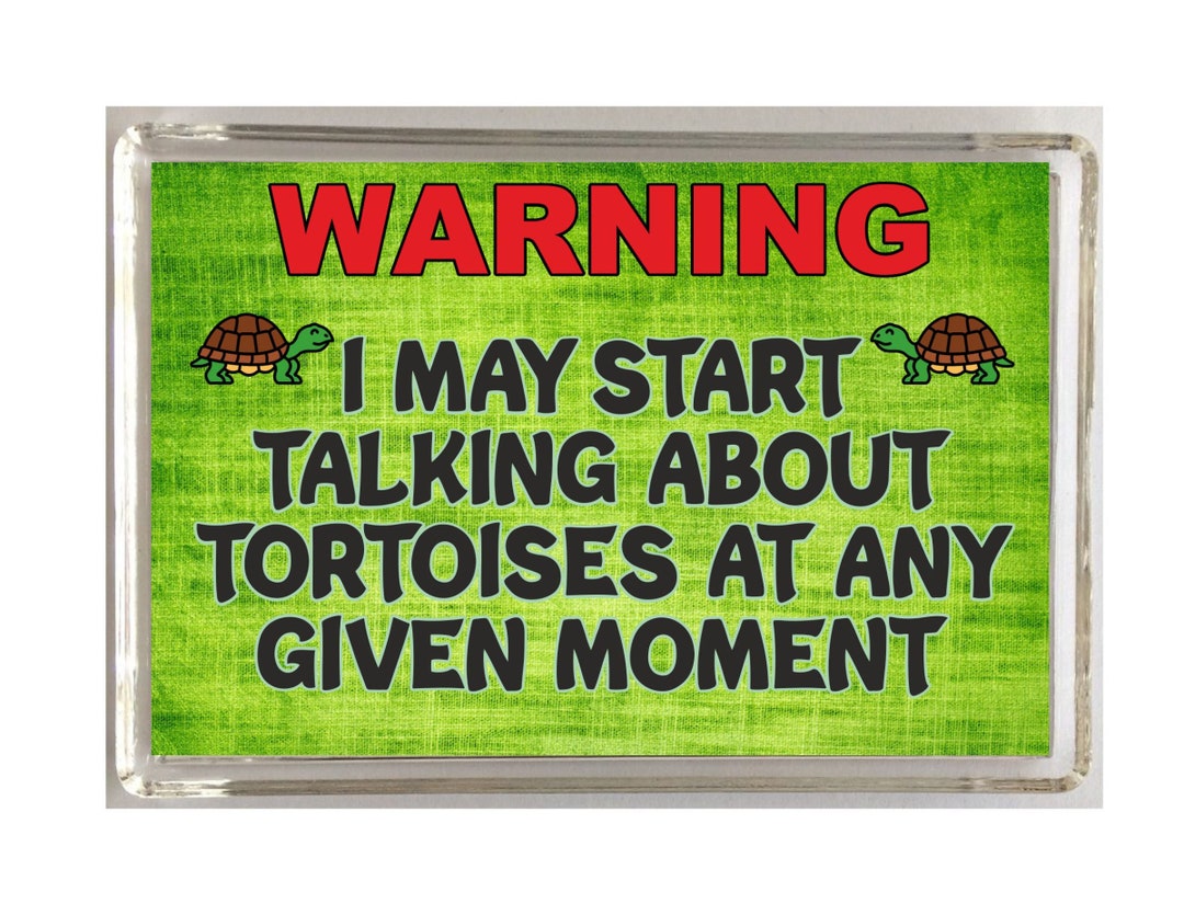 Fun Tortoise Lover Gift - Warning I May Start Talking About Tortoises ...
