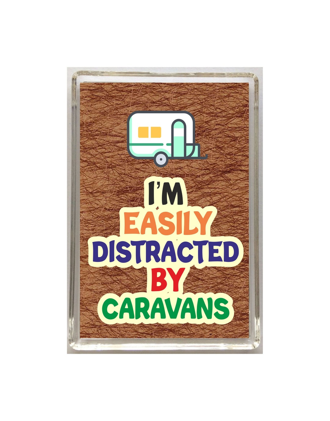 Caravan Lover Gift - I'm Easily Distracted by Caravans - Novelty Fridge ...