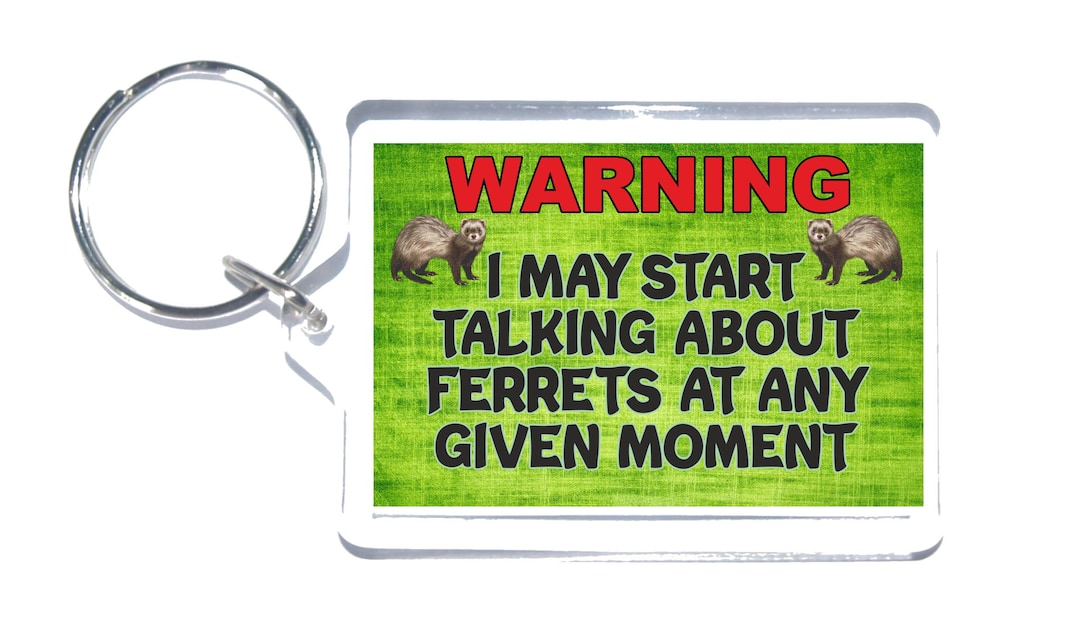 Fun Ferret Lover Gift - Warning I May Start Talking Ferrets - Novelty ...