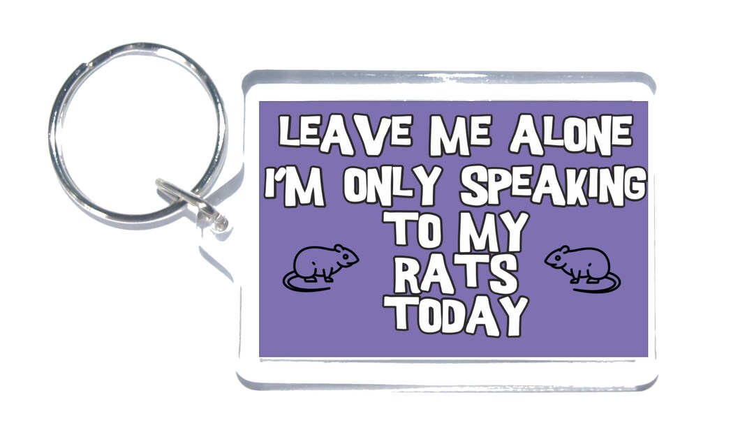 Rat Novelty Gift - Leave Me Alone - Novelty Keyring, Ideal Gift Present ...