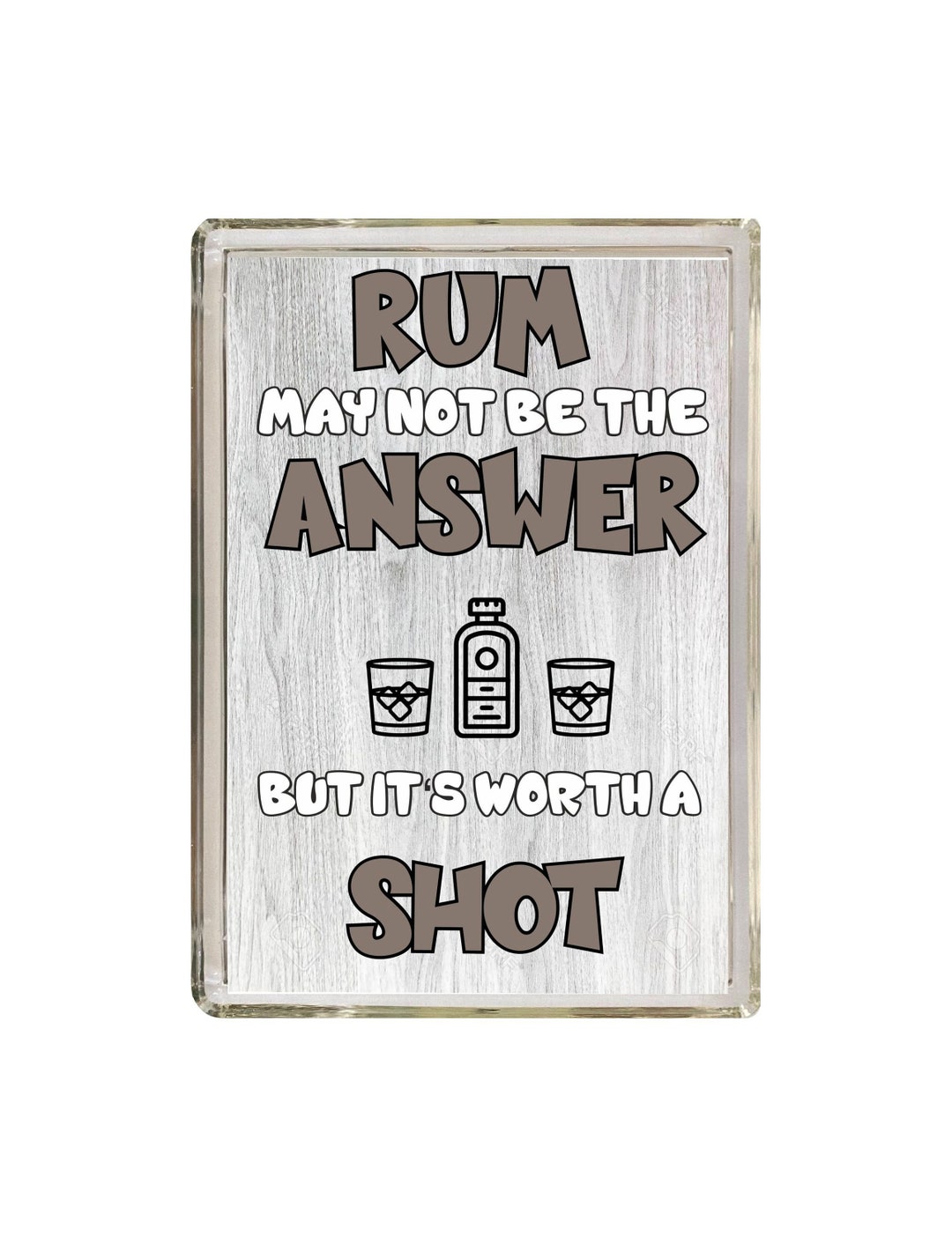 Fun Rum Lover Gift - Rum May Not Be the Answer - Novelty Fridge Magnet ...