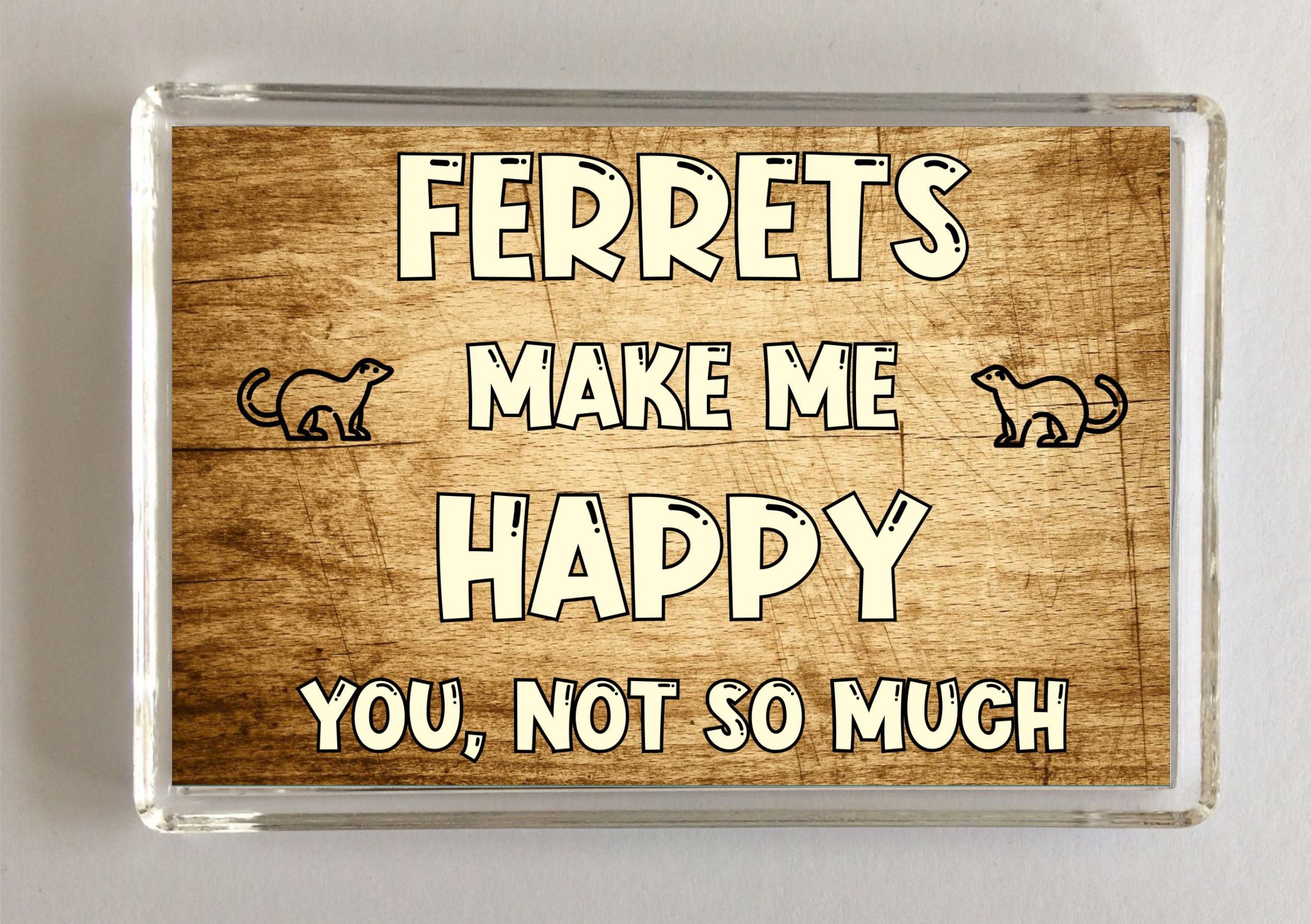 Ferret Novelty Gift - Ferrets Make Me Happy - Novelty Fridge Magnet ...