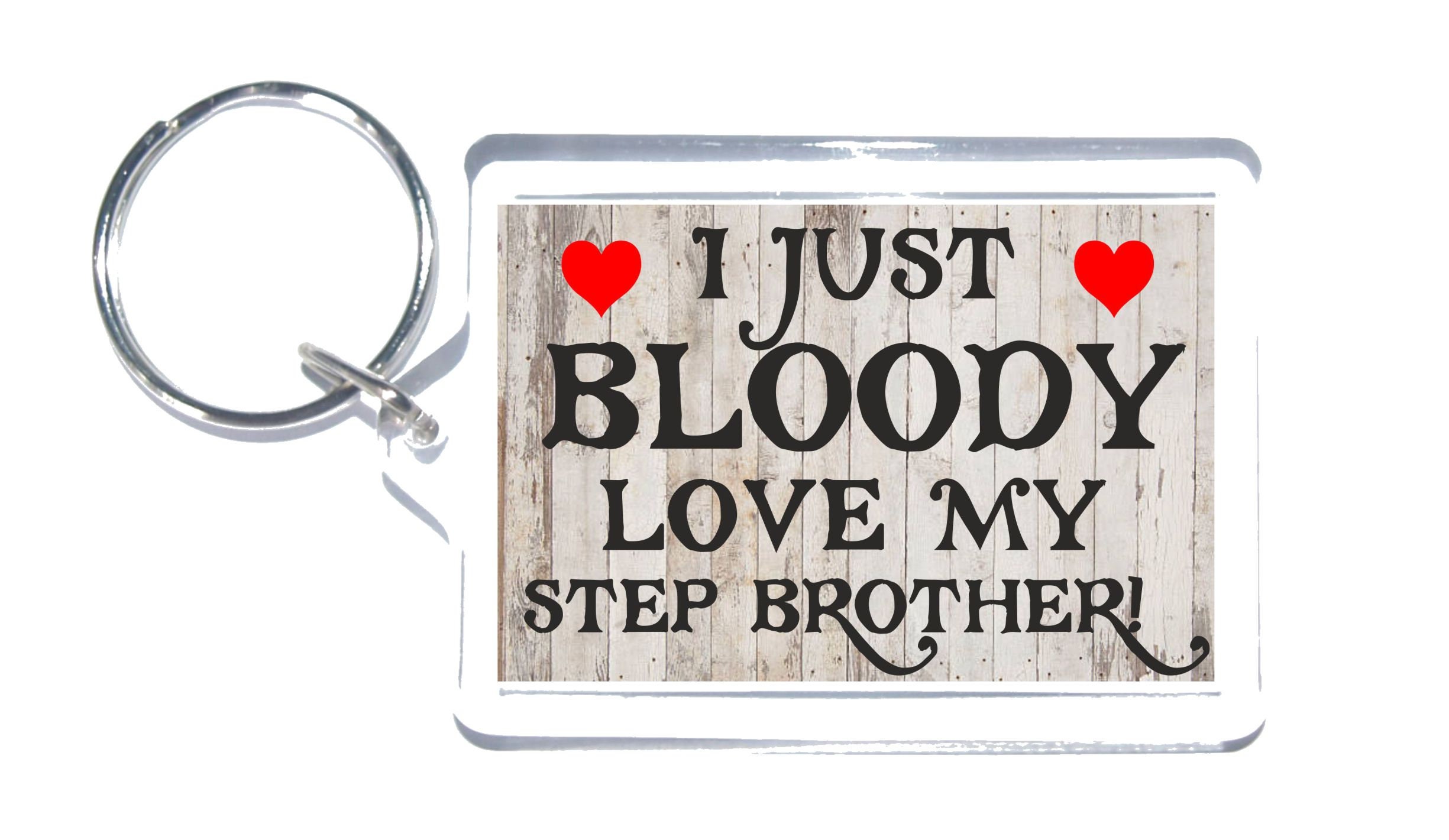 Fun Step Brother Gift - I Just Bloody Love My Step Brother - Novelty ...
