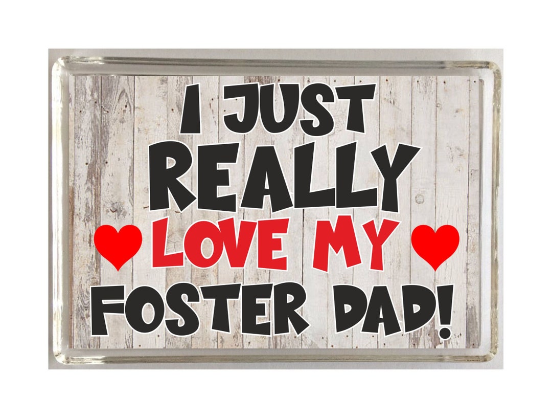 Nice Foster Dad Gifts I Just Really Love My Foster Dad Novelty Fridge ...