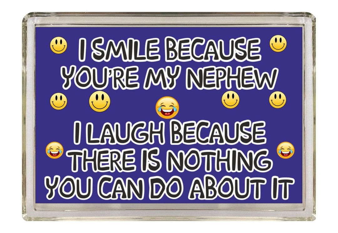 Fun Nephew Gifts - Novelty Fridge Magnet - I Smile Because You Are My ...