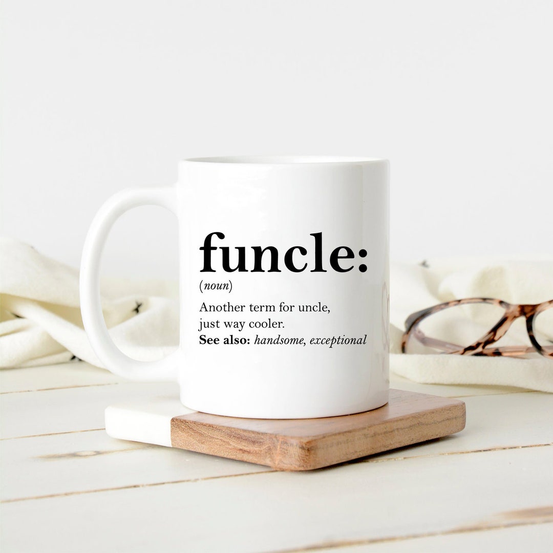 Funny Coffee Mug, Funcle Funny Uncle, Funny Dad Mug, Mug Collection ...