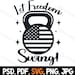 Let Freedom Swing American Flag Kettlebell Svg Png Pdf Psd Jpg Files ...