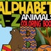 Animal Alphabet A to Z Coloring Book for Toddlers 26 Pages Printable ...