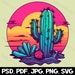 Cactus Flowers Desert Vintage Sunset Svg Png Jpg Pdf Psd File Types ...