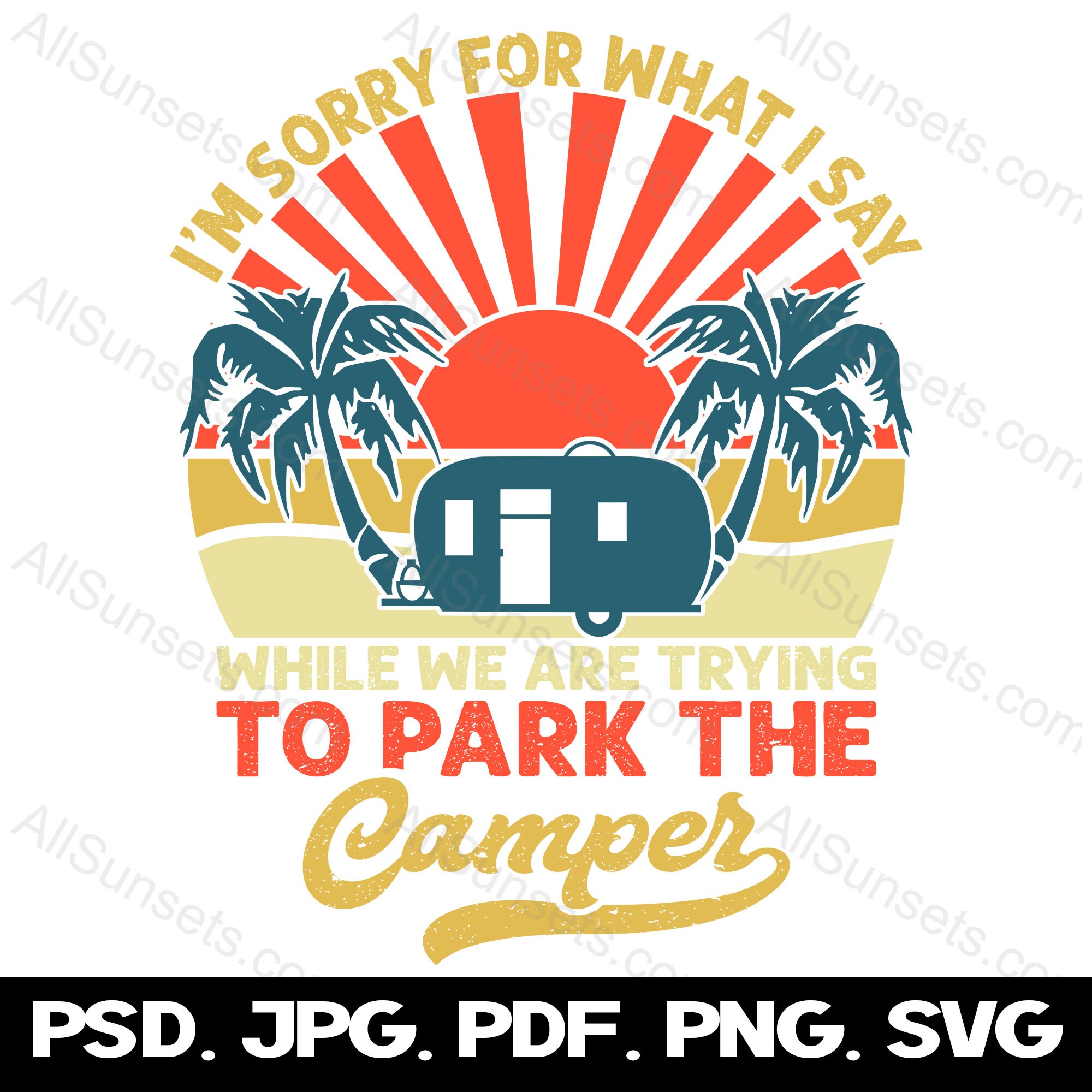Beach Camping T-shirt Design - I'm Sorry for What I Say While We Are ...