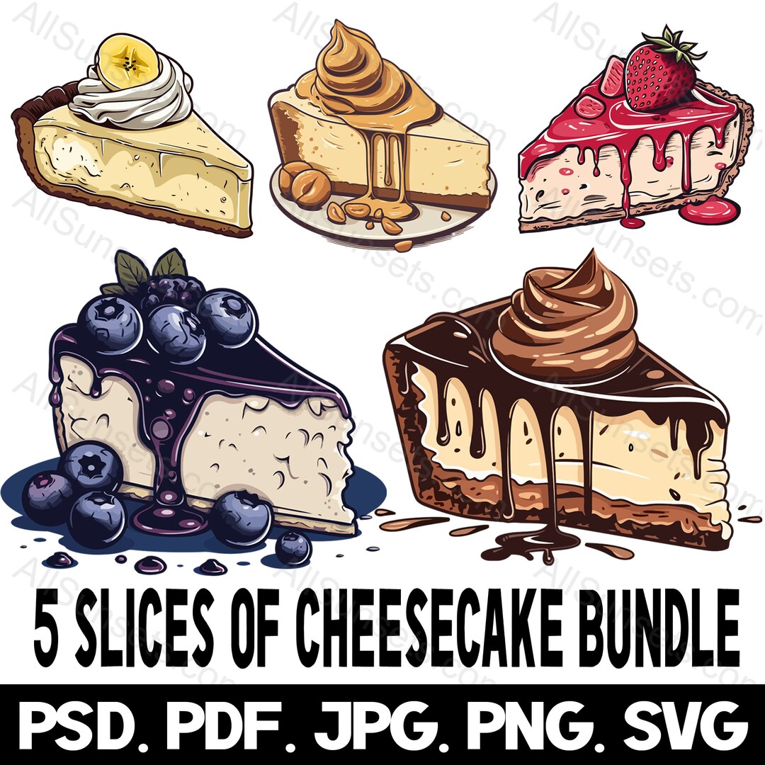 Slices of Cheesecake Bundle Svg Png Psd Jpg Pdf File Types Banana ...