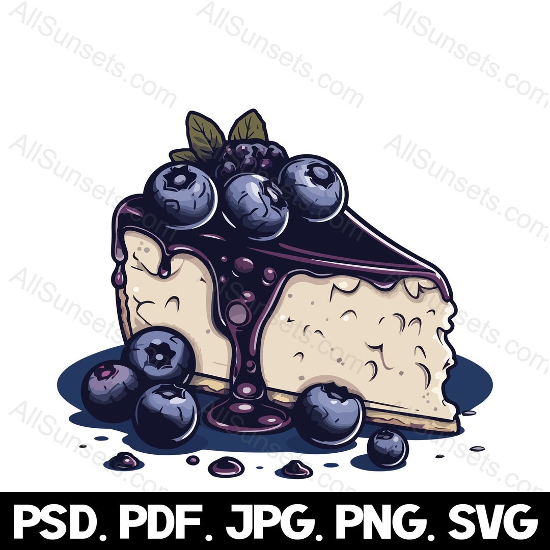 Blueberry Cheesecake Svg Png Psd Jpg Pdf File Types Slice of Pie Full ...
