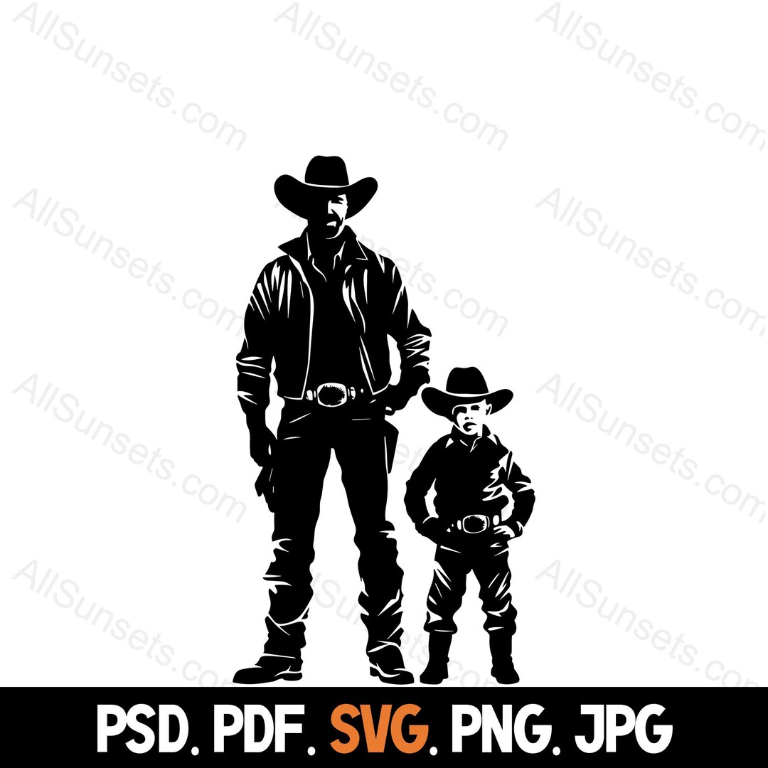 Cowboy Father Son Boy Svg Png Svg Jpg Psd File Types Dad Rancher Male ...