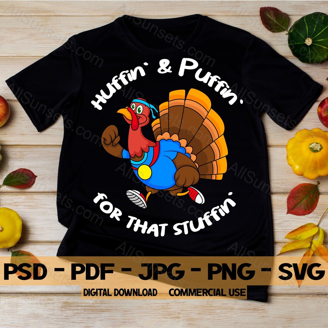 Huffin' for That Stuffin' Trotting Turkey Svg Png Pdf Psd Jpg File ...