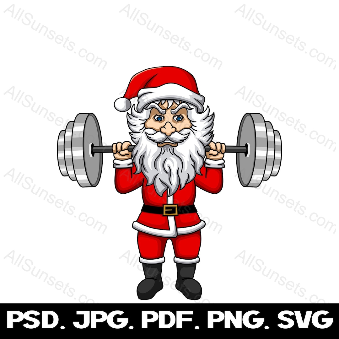 Santa Claus Weightlifting Svg Png Pdf Psd Jpg File Types Christmas St ...