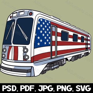 Patriotic Subway Train Svg Png Jpg Pdf Psd File Types Modern American ...