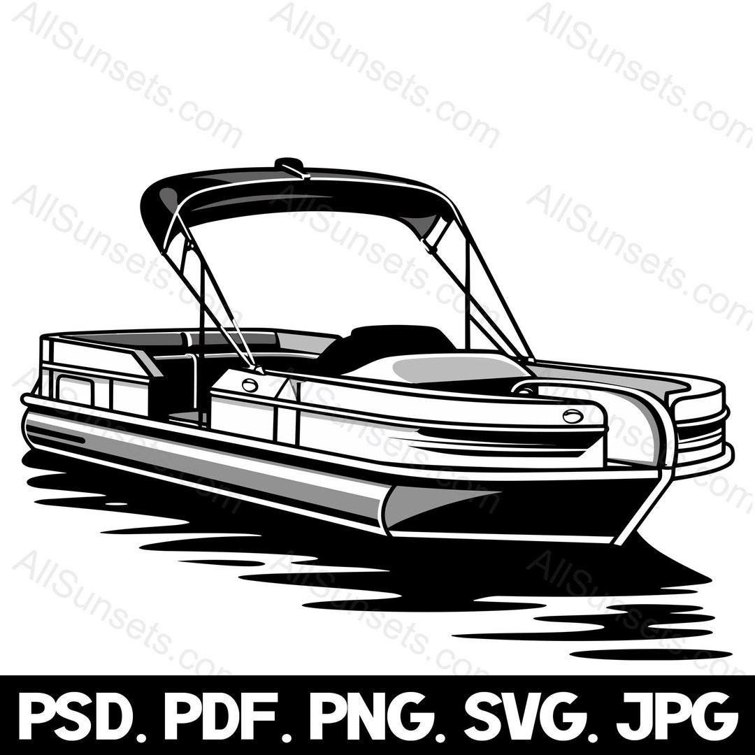 Pontoon Boat Svg Png Jpg Pdf Psd File Types Monochrome Silhouette ...