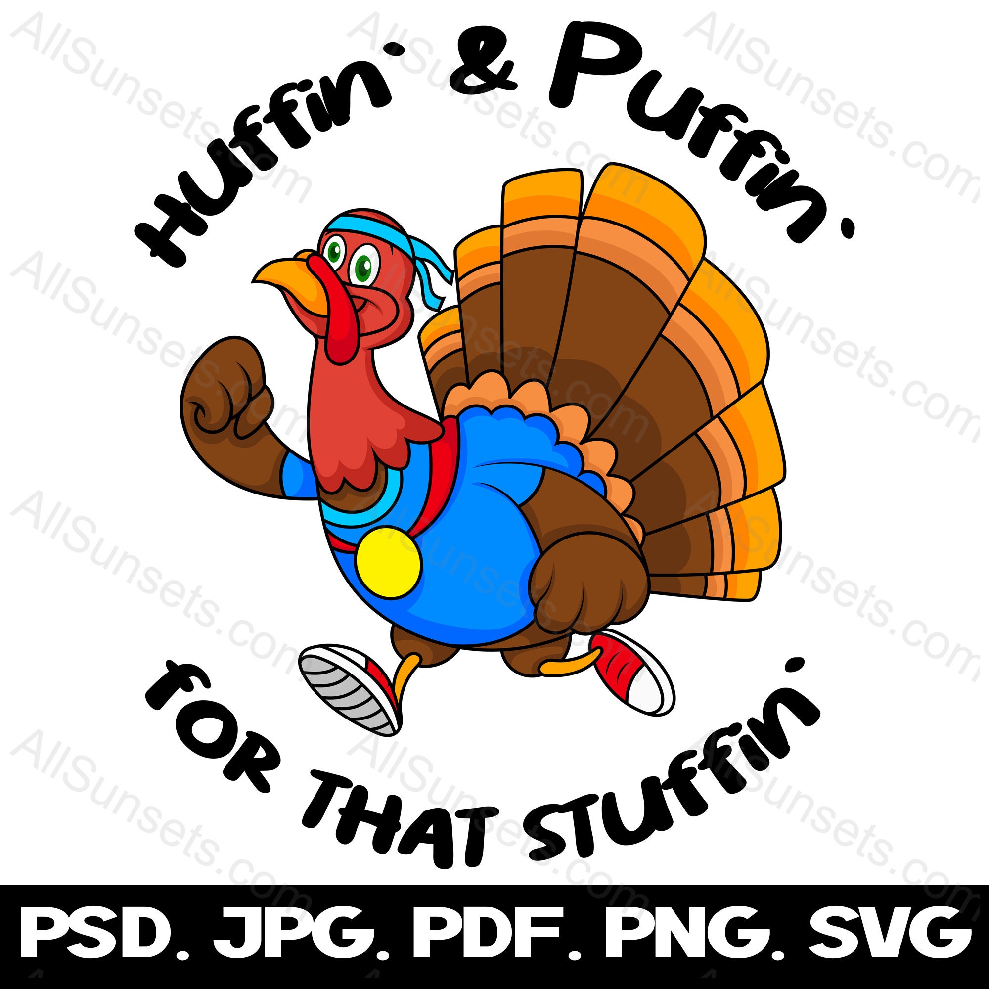 Huffin' for That Stuffin' Trotting Turkey Svg Png Pdf Psd Jpg File ...