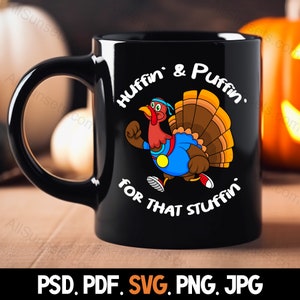 Huffin' for That Stuffin' Trotting Turkey Svg Png Pdf Psd Jpg File ...